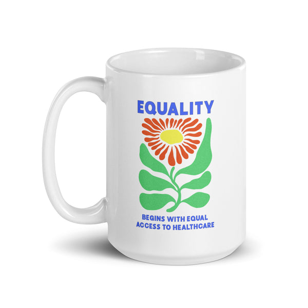 Equality Begins With Equal Access to Healthcare Mug - Riot Healers
